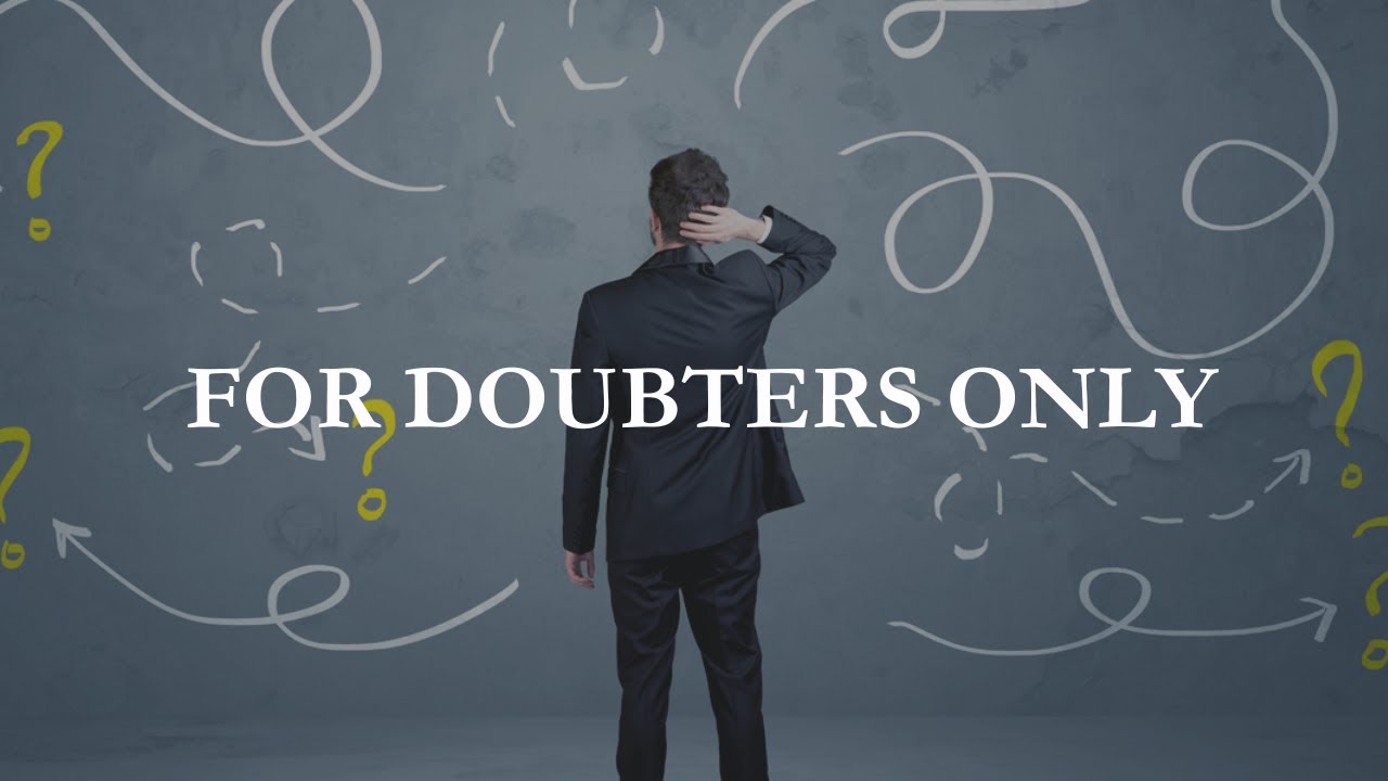 Ep. 6 - For Doubters Only | How You Can Be Sure You Will Spend Eternity ...