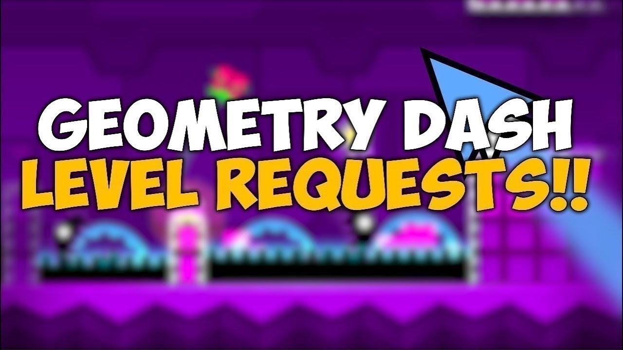 geometry dash lvl requests - YouTube