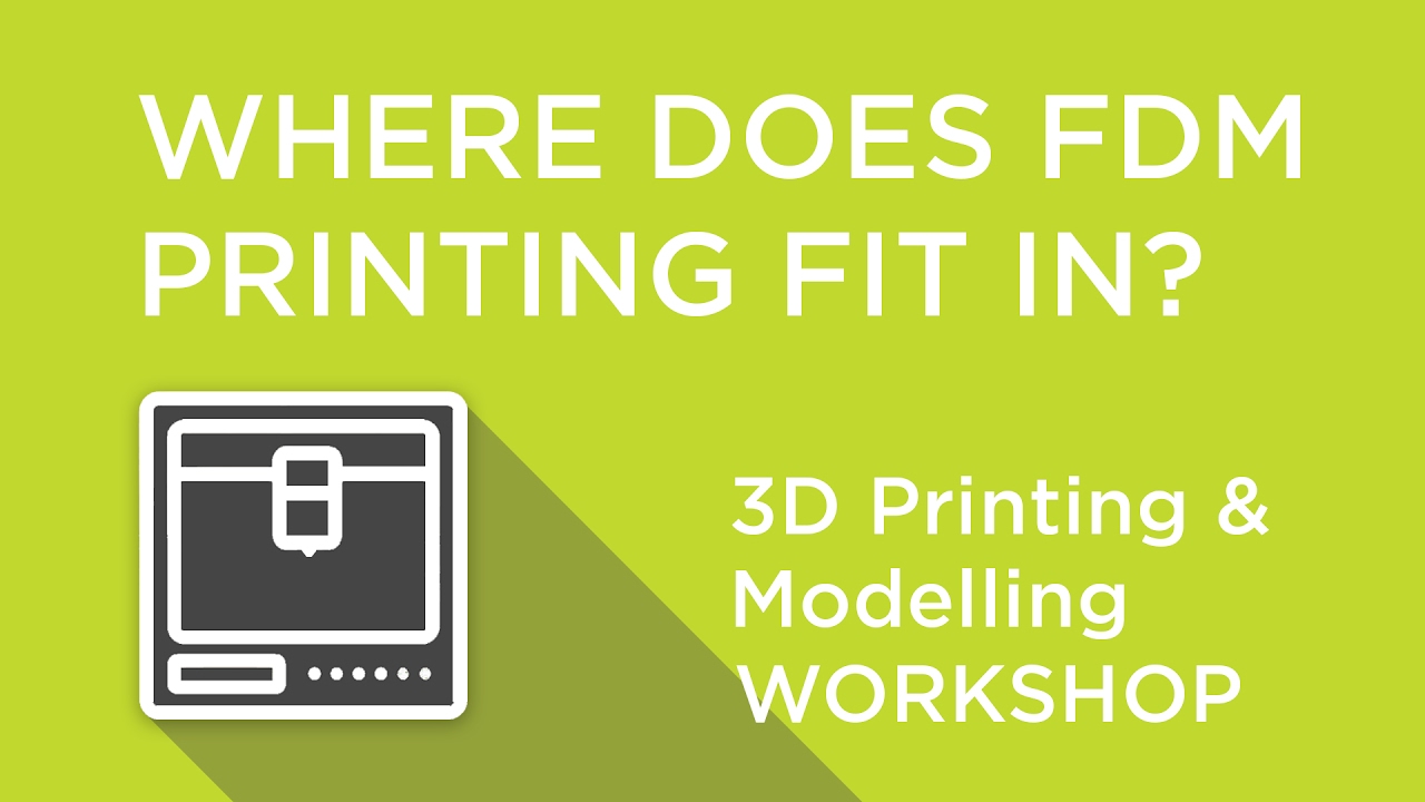 3D Printing and Modelling Workshop - Chapter 1 - Where Does FDM ...