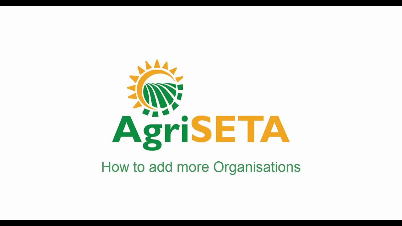 AgriSETA: How to add more Organisations - YouTube