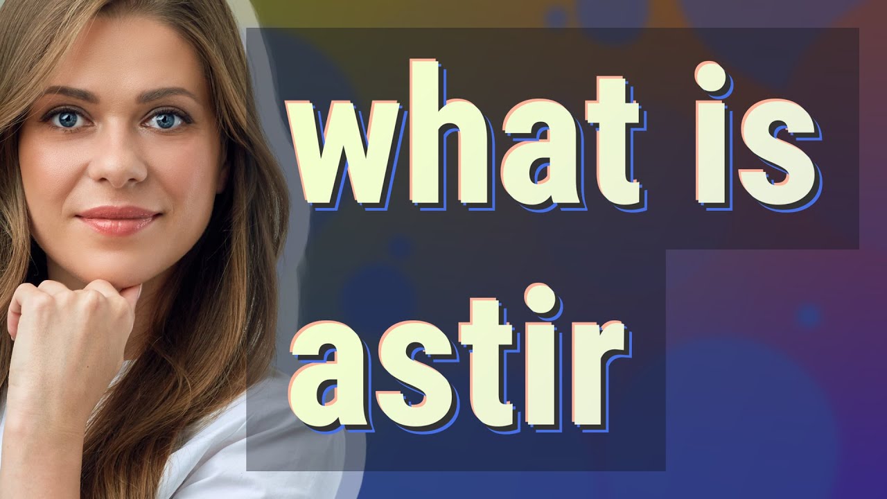 Astir | meaning of Astir - YouTube