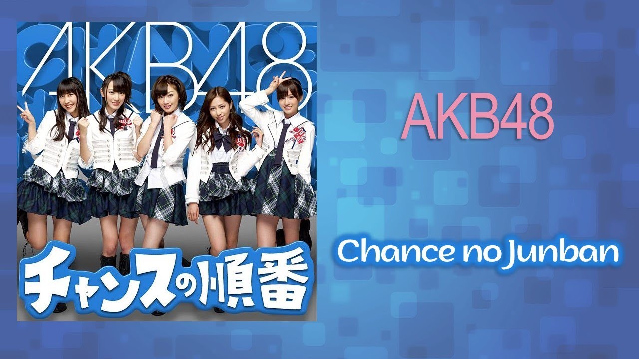 AKB48 19th single - Chance no Junban (チャンスの順番) - Type B Regular - YouTube