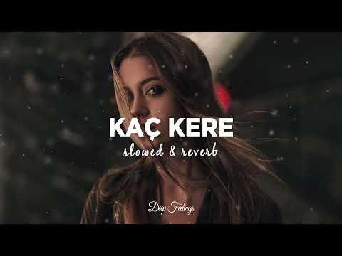 Umut Timur ft. Hasibe - Kaç Kere (Slowed + Reverb) Lyrics / Sözleri