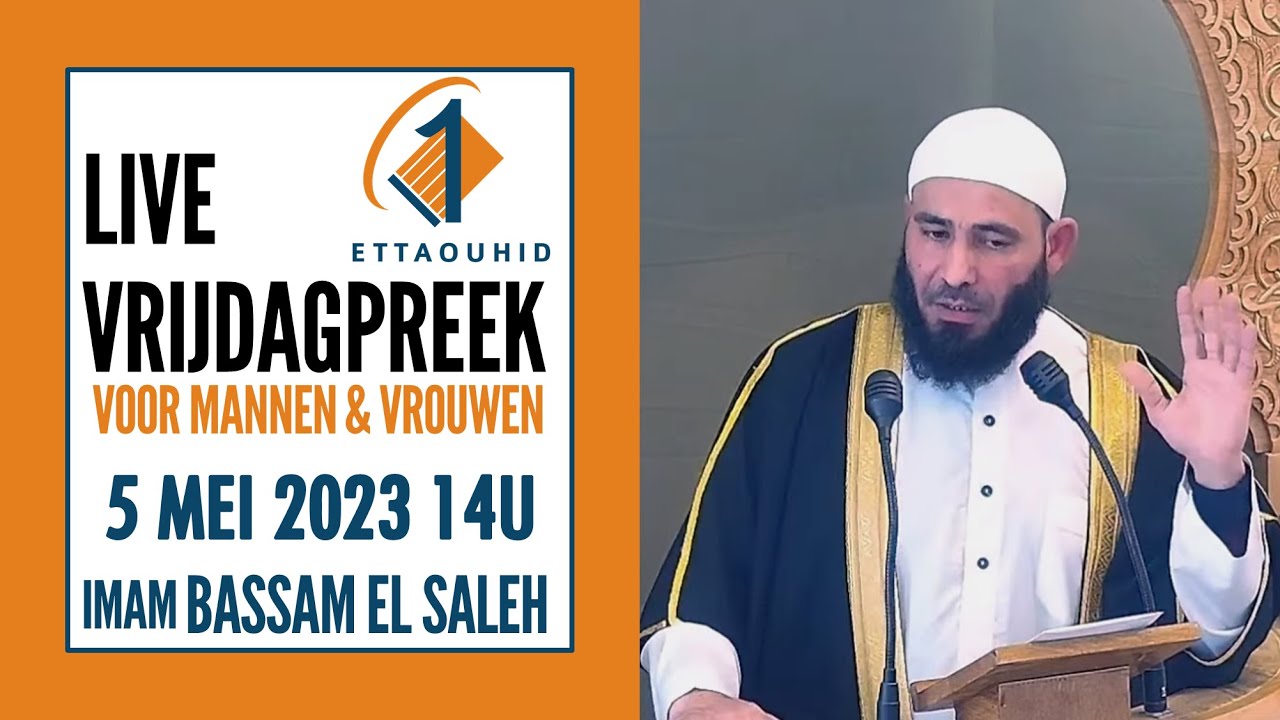 LIVE Vrijdagpreek [Arabisch & Nederlands] - 5 mei 2023 - Centrum ...