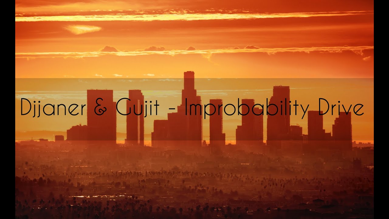 Djjaner & Gujit - Improbability Drive - YouTube