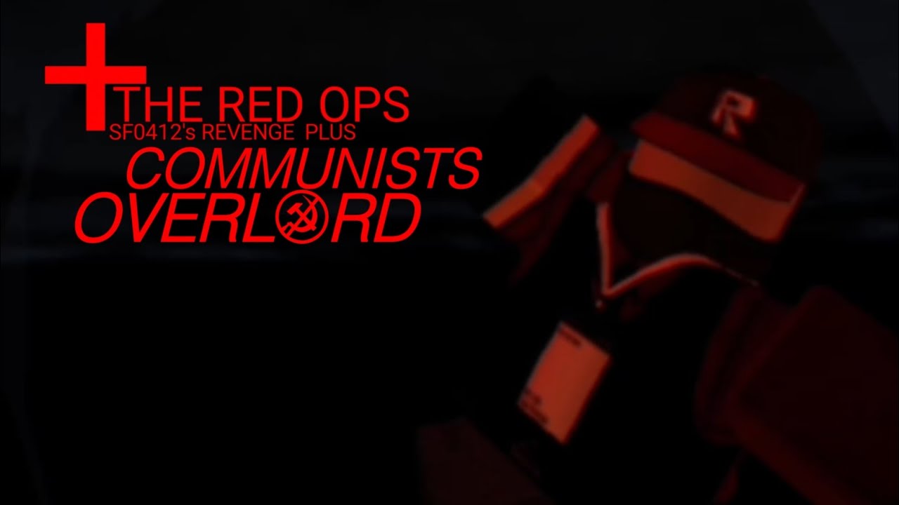 THE RED OPS: SF0412's REVENGE PLUS: COMMUNISTS OVERLORD Intro - YouTube