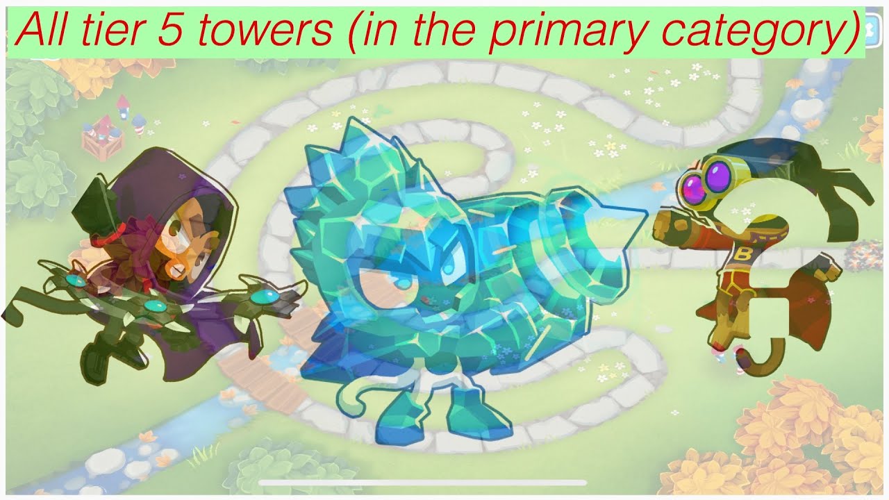 All tier 5 towers in btd6 (primary’s only) - YouTube