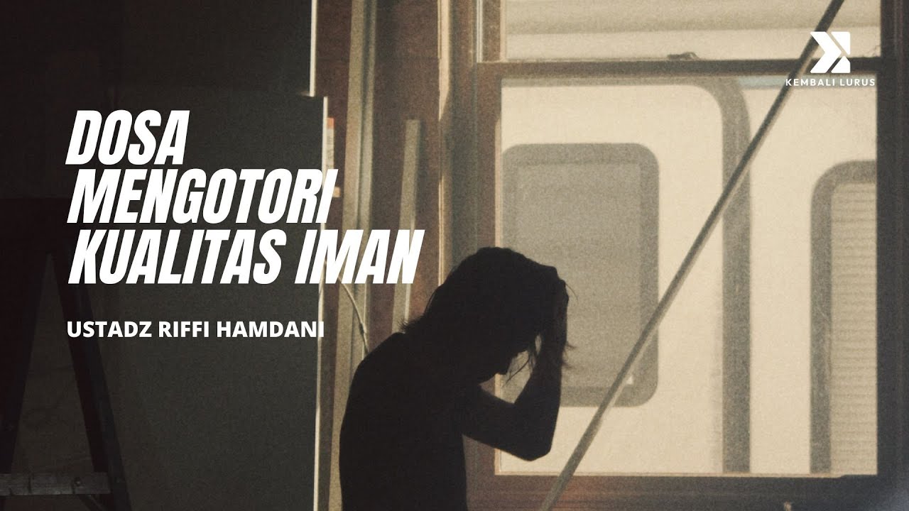 DOSA MENGOTORI KUALITAS IMAN | RIFFI HAMDANI - YouTube