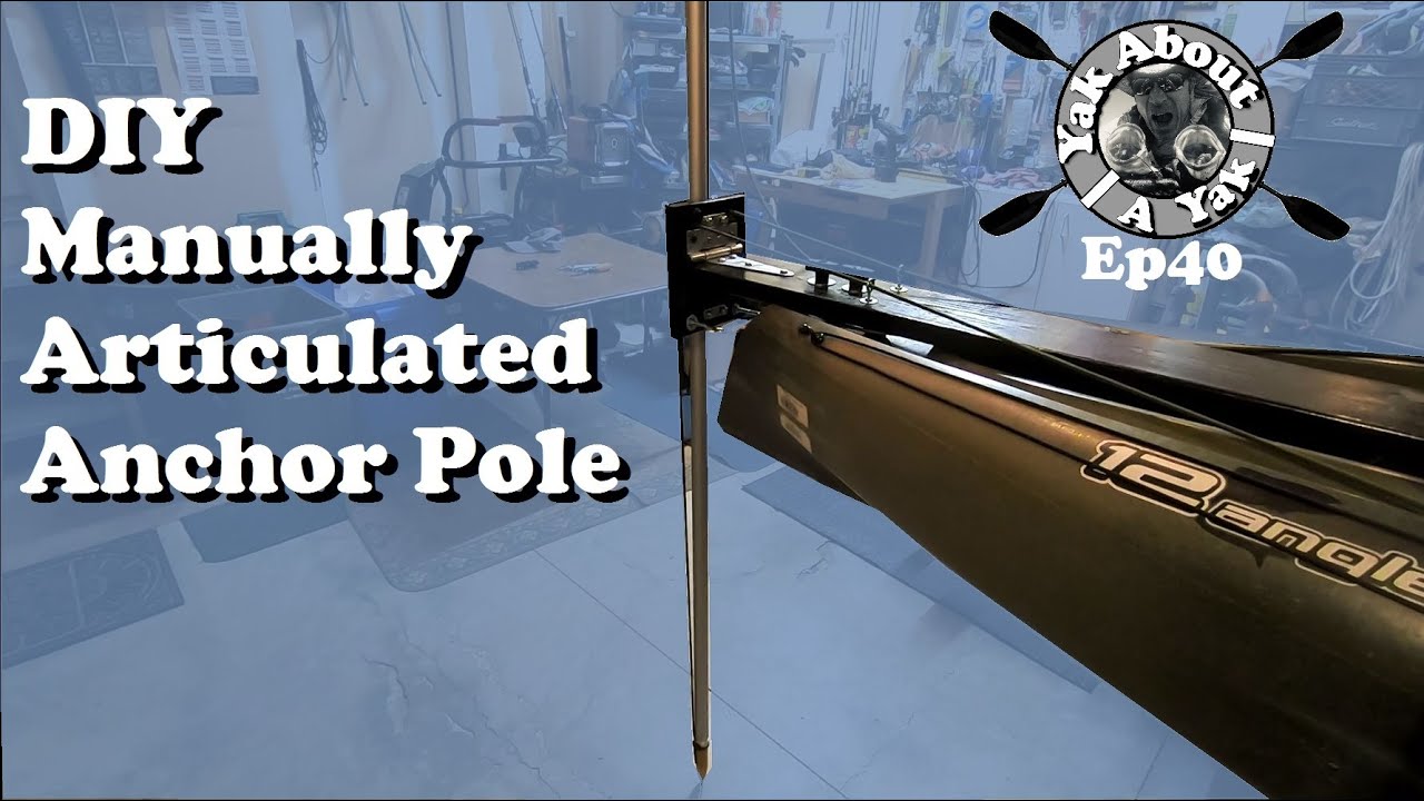 YAAY Ep40 - How To Build a DIY Kayak Anchor Pole - YouTube