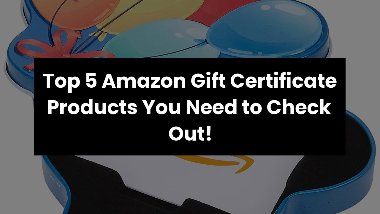 【Gift certificates amazon】Top 5 Amazon Gift Certificate Products You ...