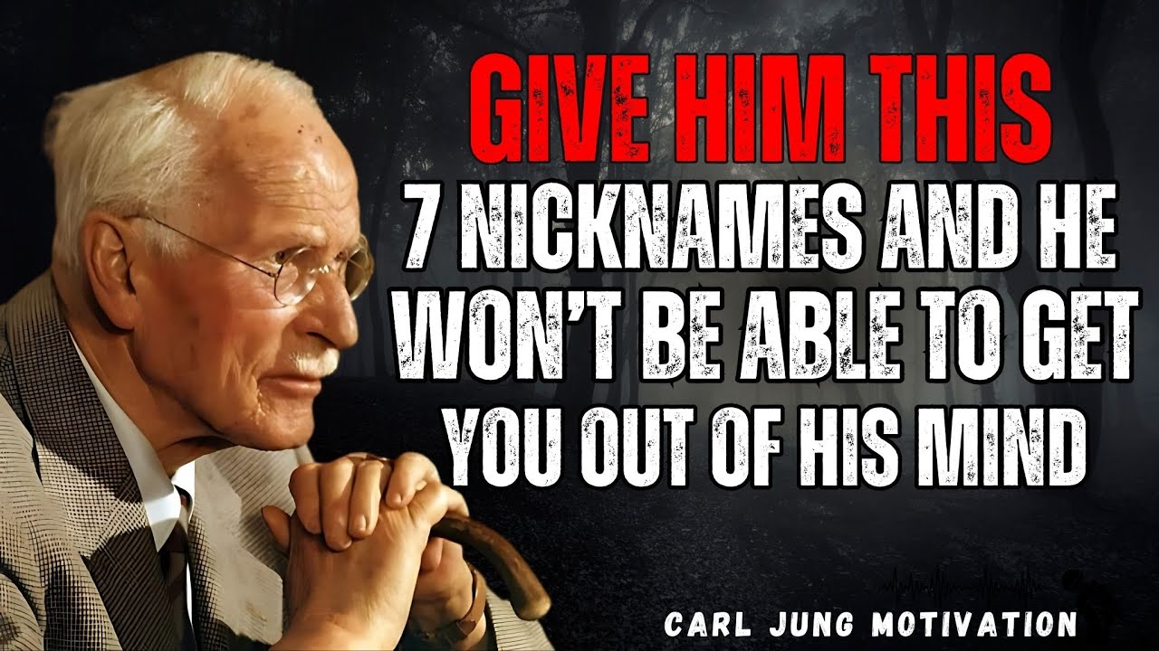 Give Him These 7 Nicknames & He’ll NEVER Forget You | Carl Jung ...