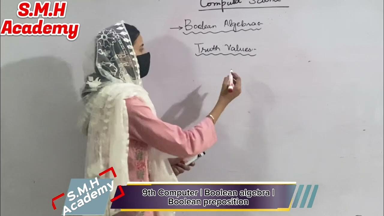 Boolean algebra | Boolean preposition | 9th Computer Science | SMH Academy - YouTube