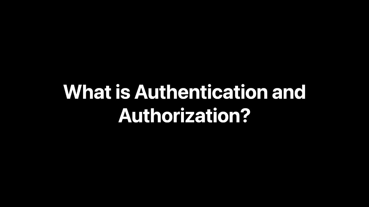 What Is Authentication And Authorization YouTube what-is-authentication-and-authorization-youtube