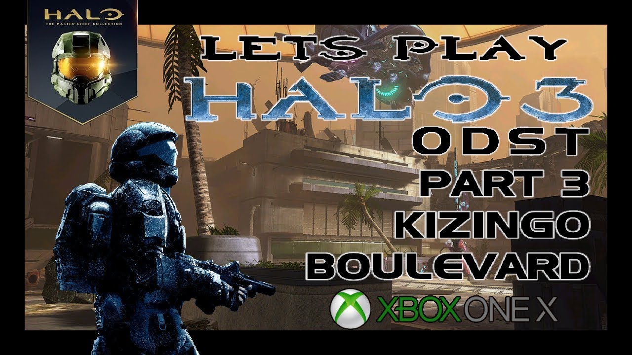 Lets Play Halo 3: ODST (MCC) | Part 3: Kizingo Boulevard (Xbox One X ...