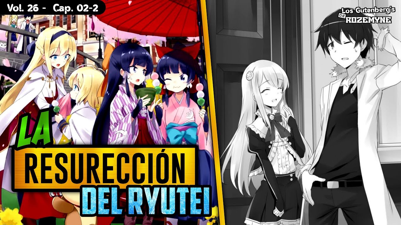 La Resurrección Del Ryutei / Vol. 26 - Cap. 02-2 / RESUMEN Isekai Wa ...