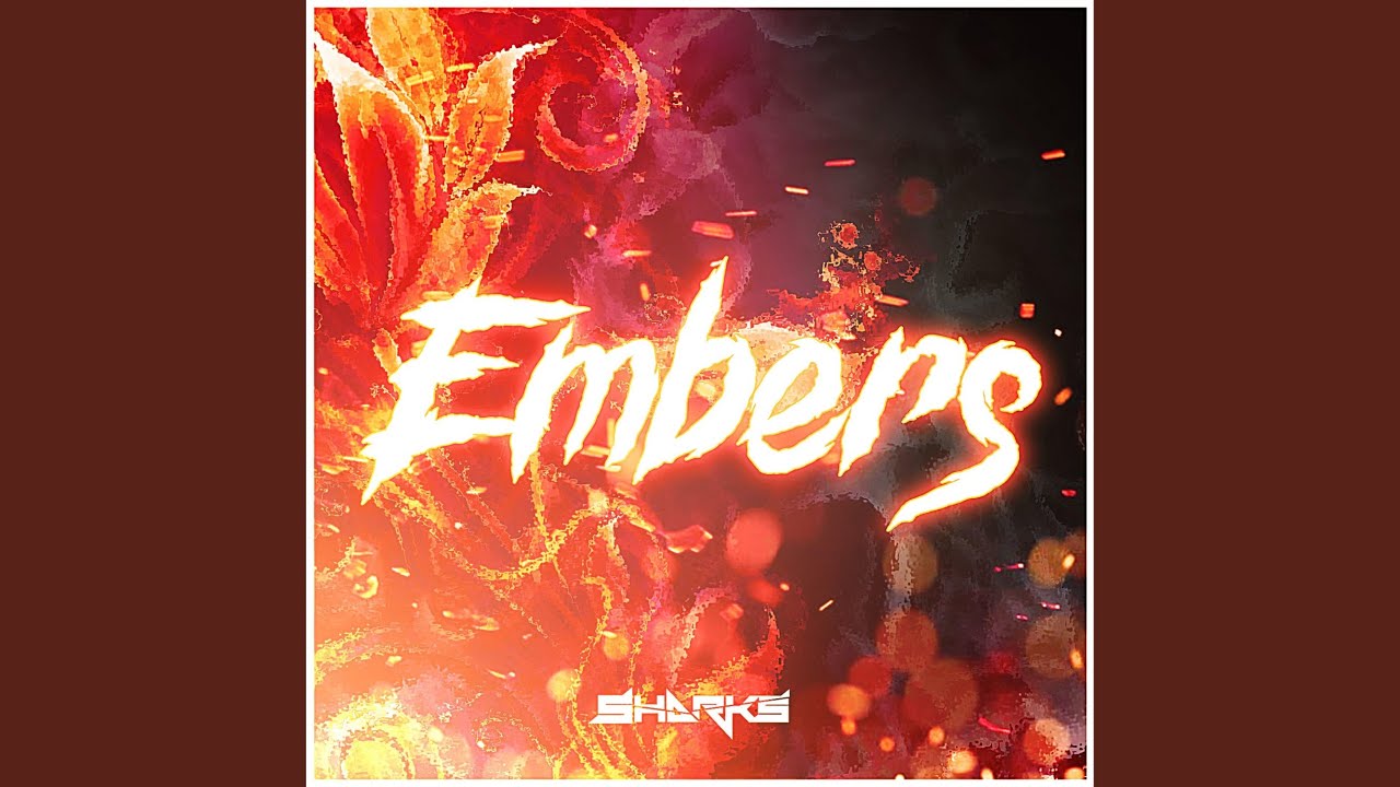 Embers - YouTube