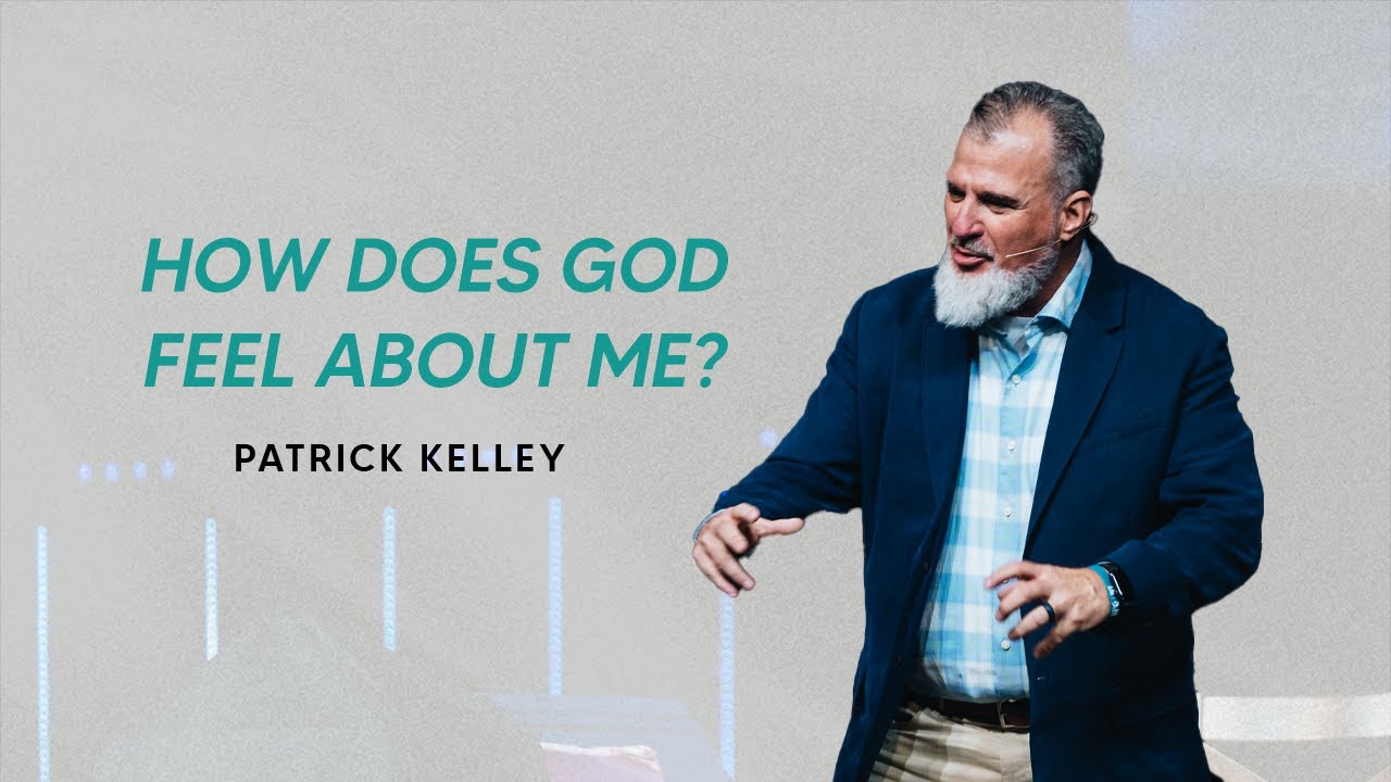 How Does God Feel About Me? | Easter 2023 | Patrick Kelley - YouTube