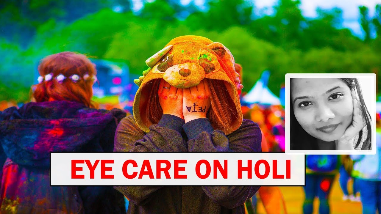 How To Keep Your Eyes Safe on Holi|Precautions & First Aid| Herbal ...