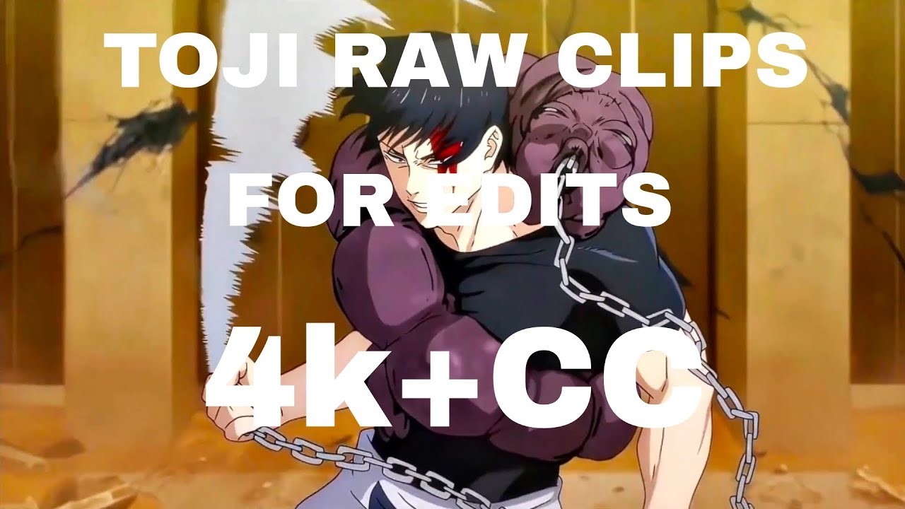 TOJI RAW CLIPS for edits 4k ultra HD+CC the only video you will ever ...