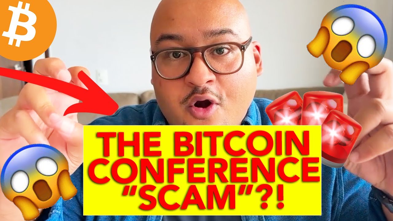 THE BITCOIN CONFERENCE "SCAM"?!?! - YouTube