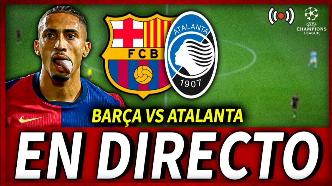 🔥BARÇA ATALANTA EN DIRECTO | FC BARCELONA vs ATALANTA en VIVO ...