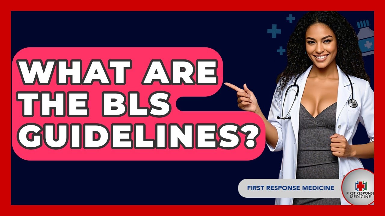 What Are The BLS Guidelines? - First Response Medicine - YouTube