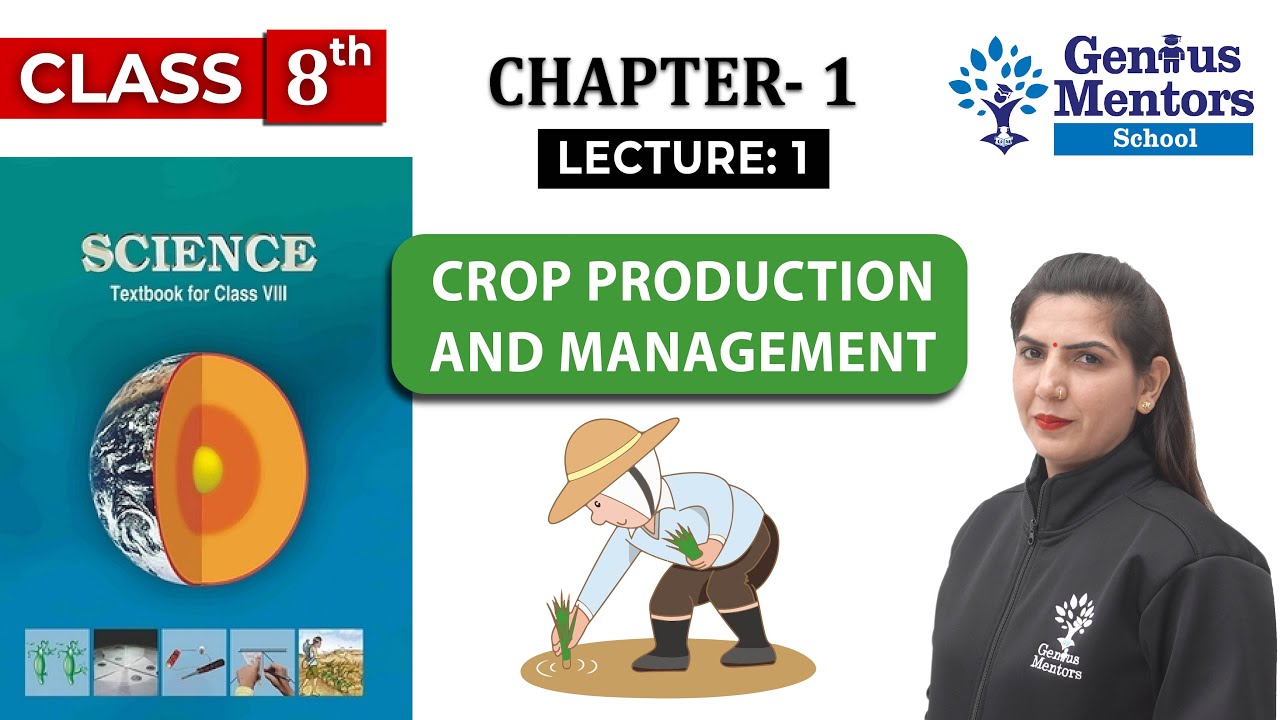 Class 8 Science Chapter1 | Crop Production & Management | Lecture1 ...