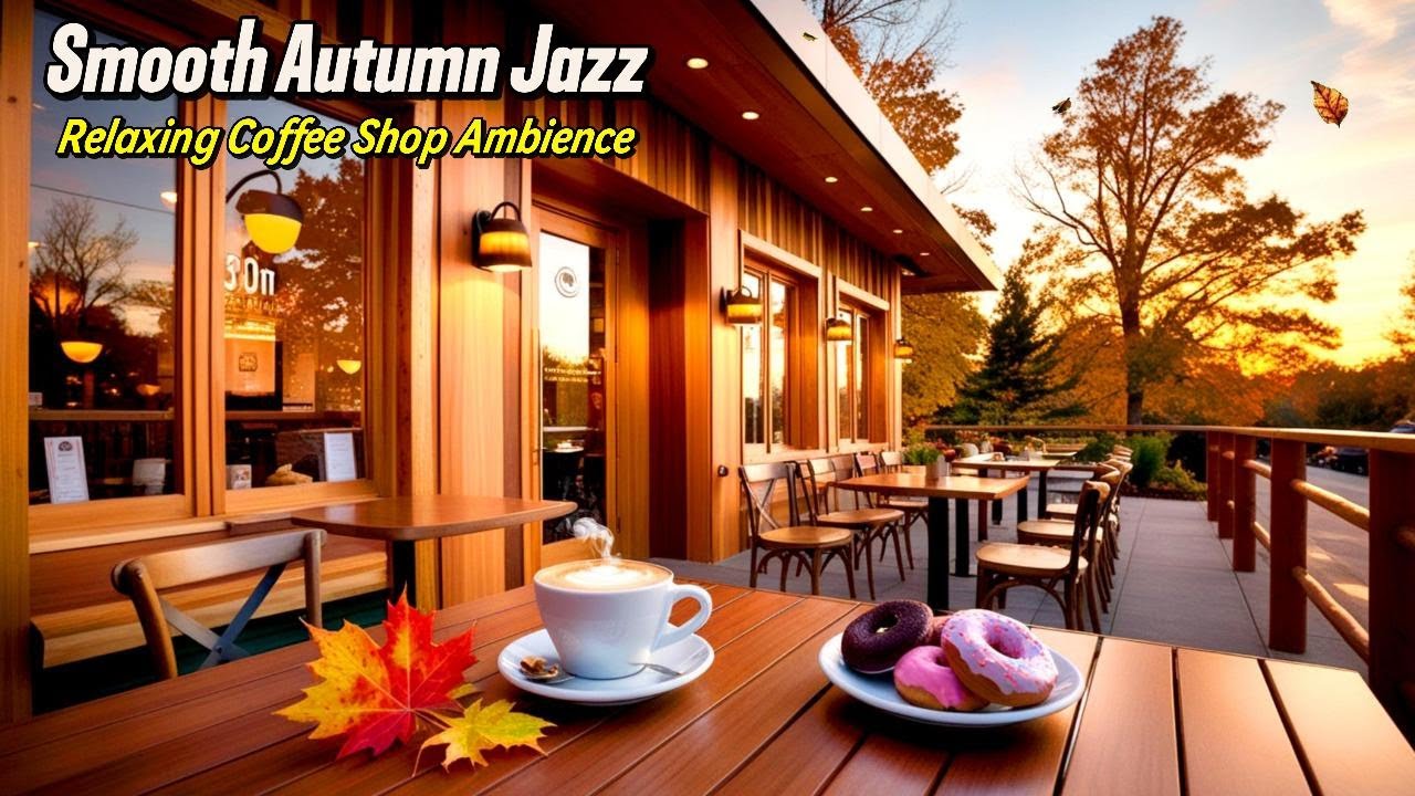 Warm Autumn Jazz Music ☕ Relaxing Smooth Jazz & Bossa Nova for a Cozy ...