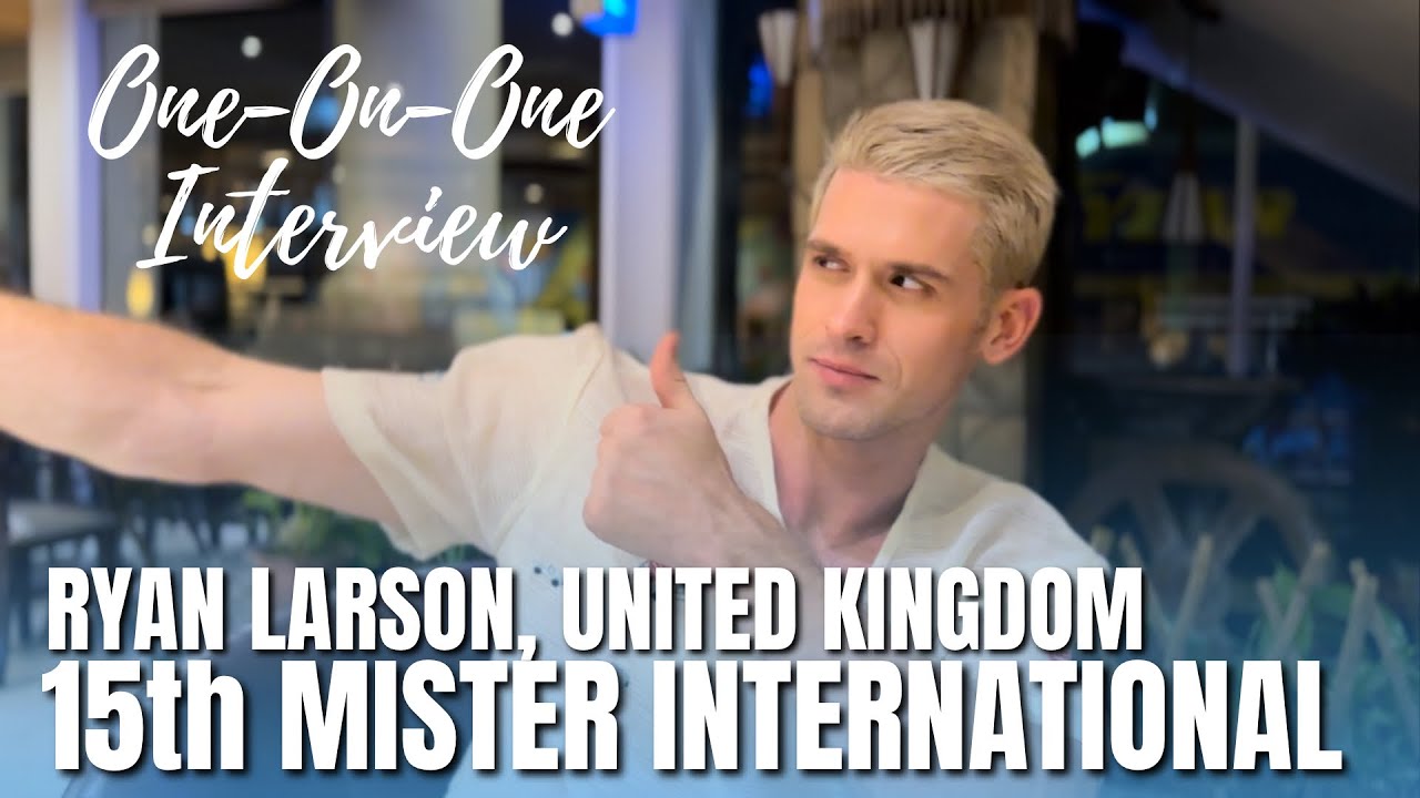 ONE-ON-ONE INTERVIEW | MISTER INTERNATIONAL UNITED KINGDOM RYAN LARSON | PAGEANT MAG PHILIPPINES ...