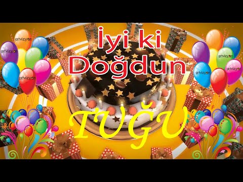 İyi ki Doğdun - TUĞU - Tüm İsimler'e Doğum Günü Şarkısı