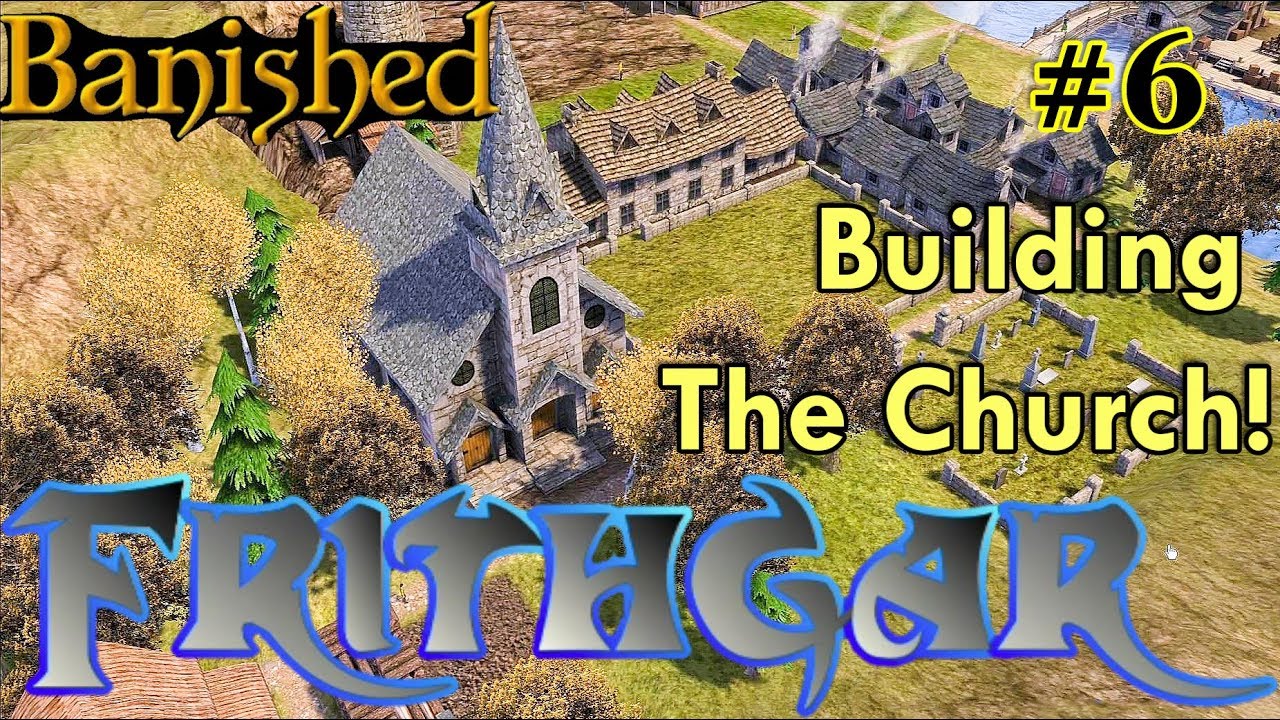 Let's Play Banished #6: The Church! - YouTube