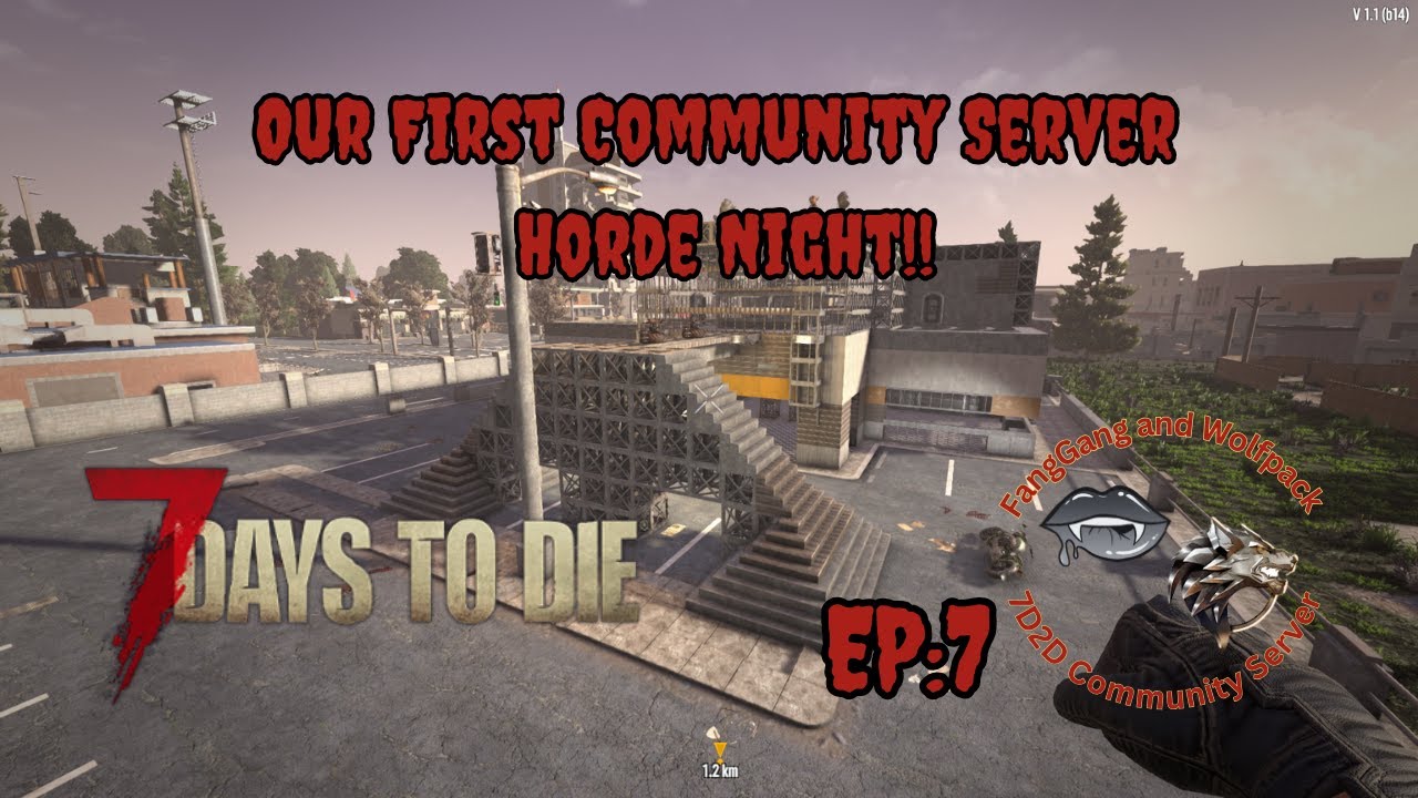 Our First Community Horde Night! / 7D2D Vanilla Server / Ep:7 - YouTube