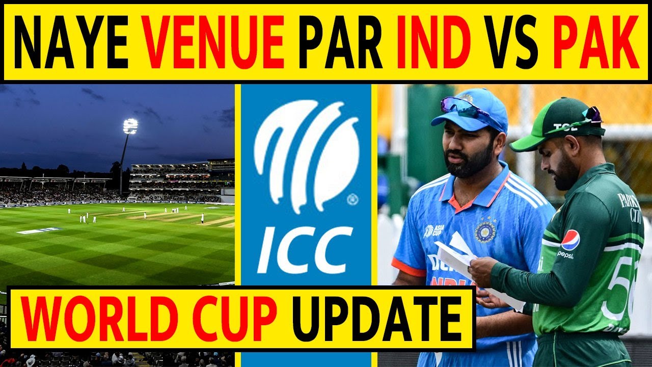 ICC SET TO ANNOUNCE NEW VENUE FOR IND VS PAK CLASH- NEW STADIUM- 1st ...