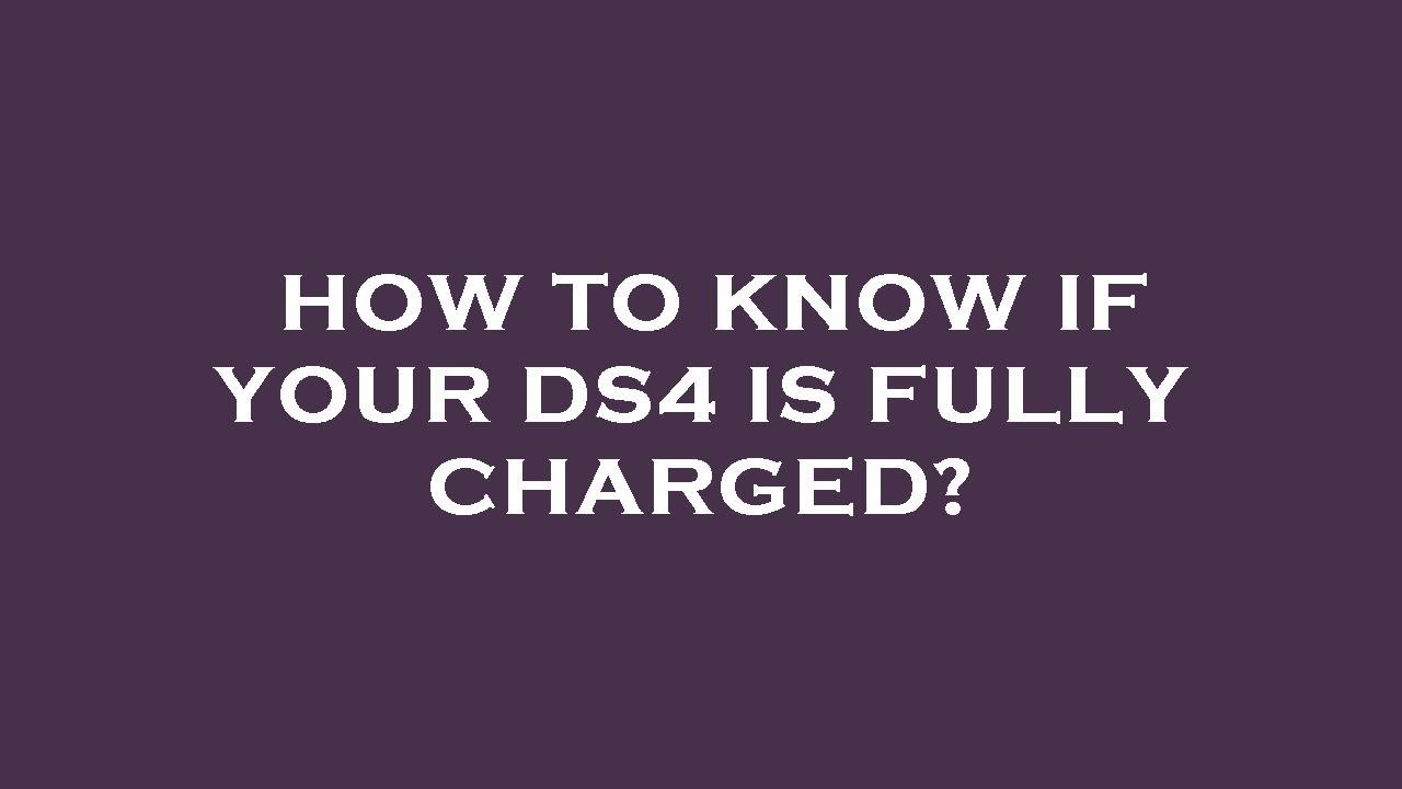How to know if your ds4 is fully charged? - YouTube