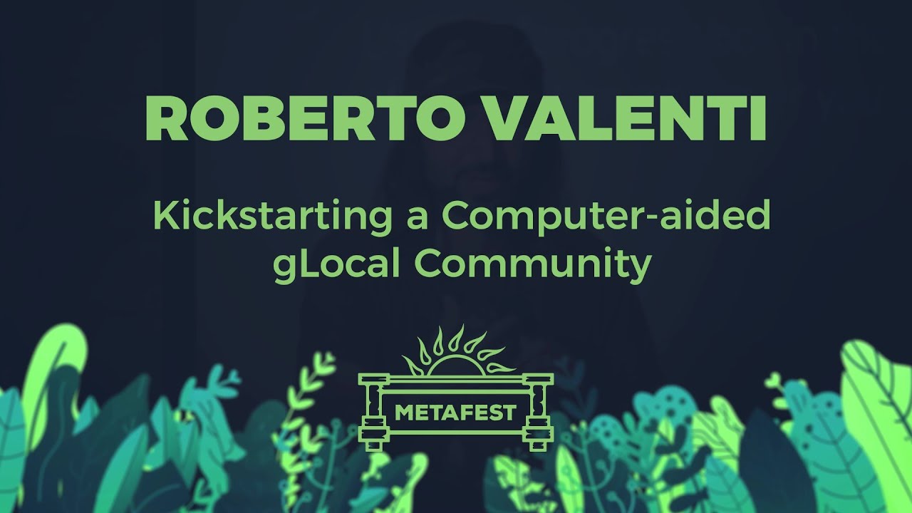 Kickstarting a Computer aided gLocal Community w/ Roberto Valenti - YouTube