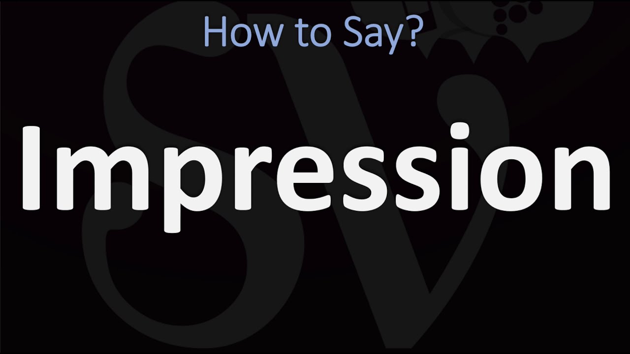 How to Pronounce Impression? (CORRECTLY) - YouTube