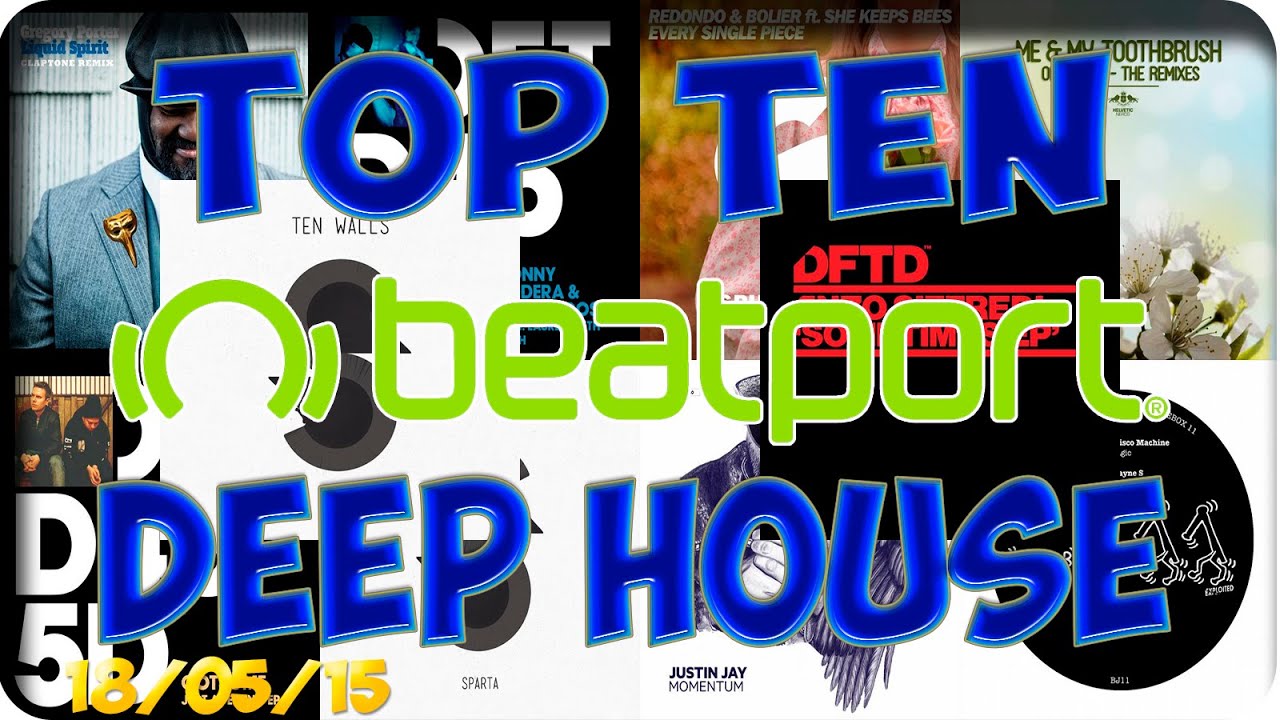 Top 10 Beatport Deep House Mix 18/05/15 - YouTube