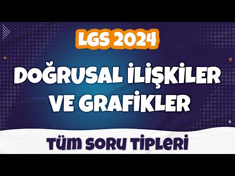 Doğrusal İlişkiler ve Grafikleri | Tüm SORU TİPLERİ | LGS 2024