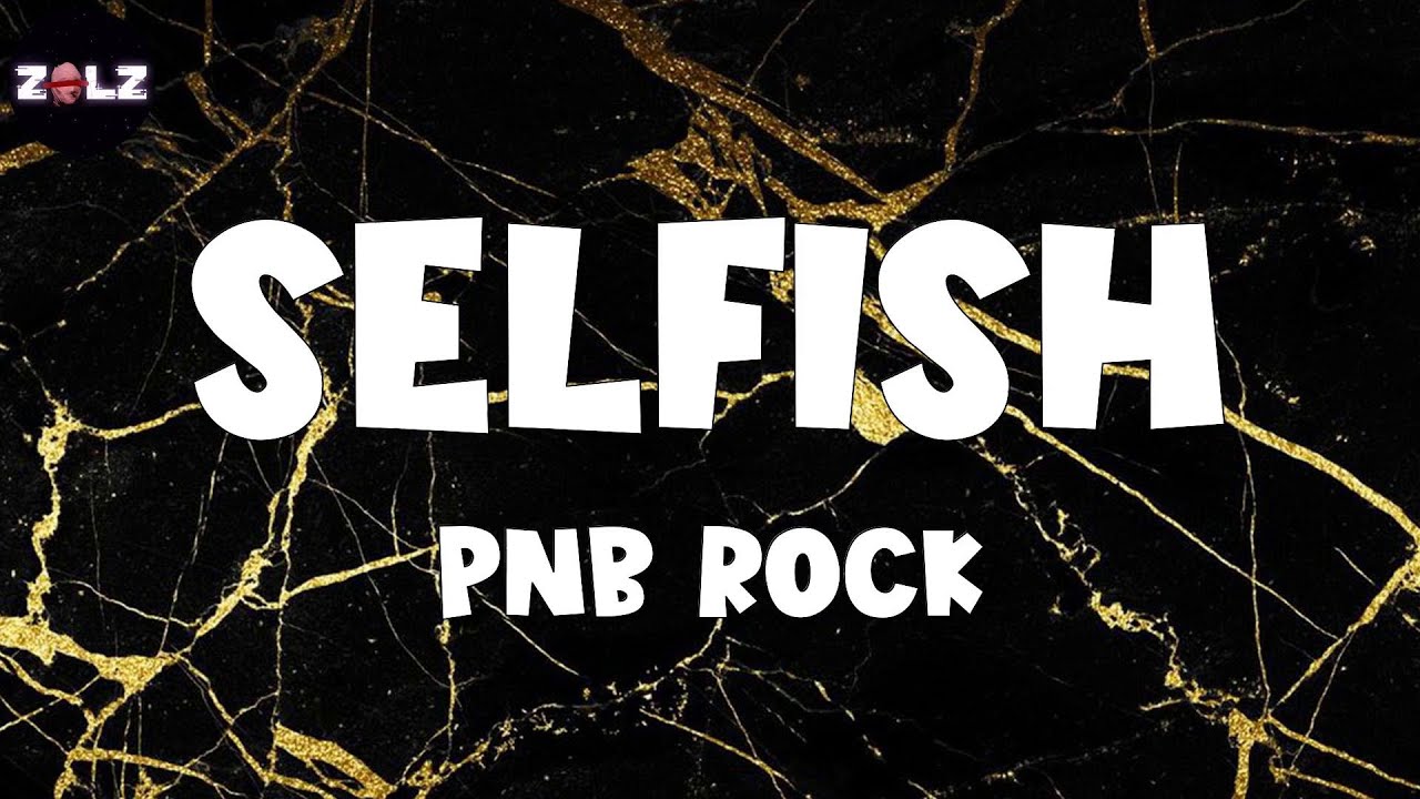 𝑺𝒆𝒍𝒇𝒊𝒔𝒉 (𝑳𝒚𝒓𝒊𝒄𝒔) - 𝑷𝒏𝑩 𝑹𝒐𝒄𝒌 - YouTube