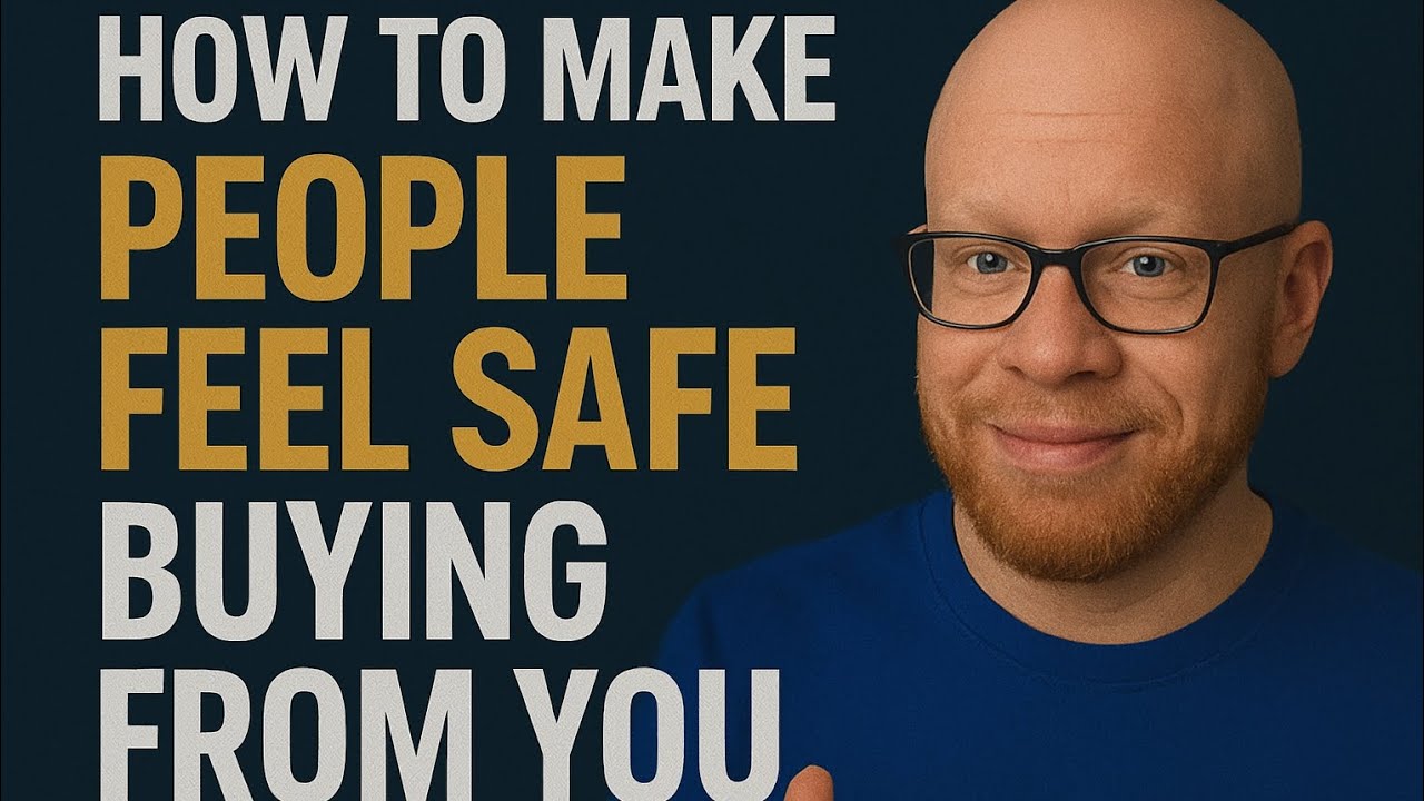 HOW TO MAKE PEOPLE FEEL SAFE BUYING FROM YOU - YouTube