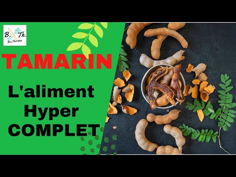 TAMARIN : VERTUS, BIENFAITS, RECETTES II Bectherapy