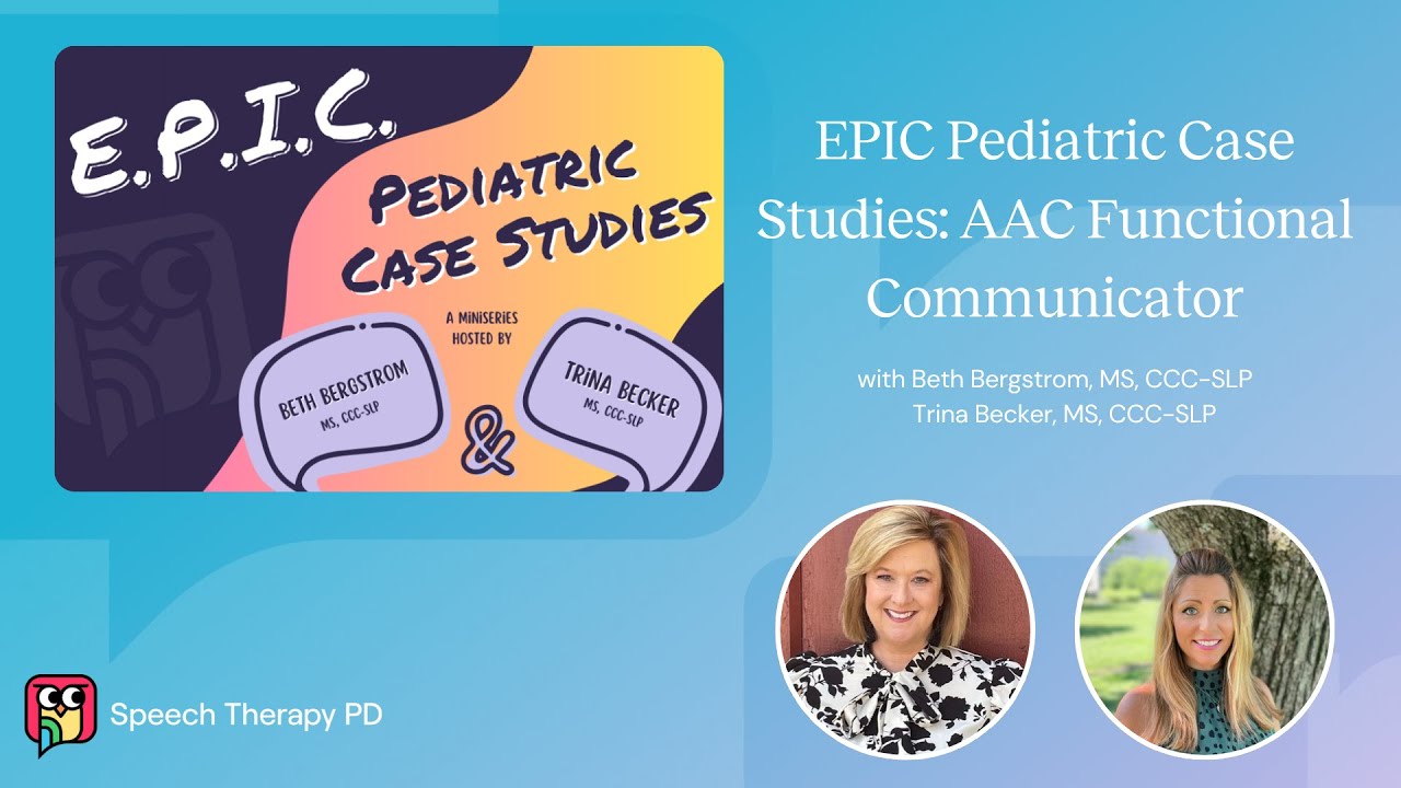 EPIC Pediatric Case Studies: AAC Functional Communicator - YouTube