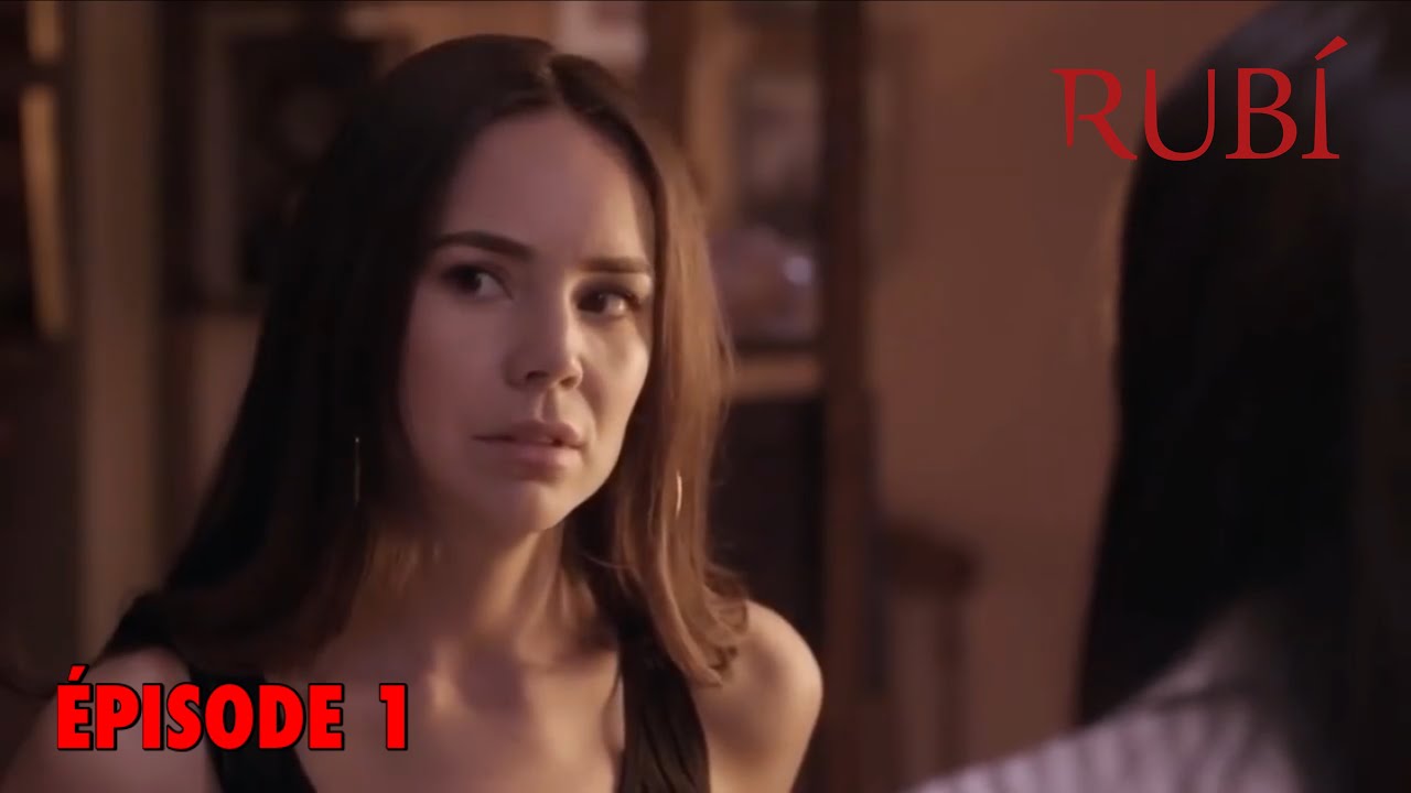 Rubí la serie – Episode 1 | VF - YouTube