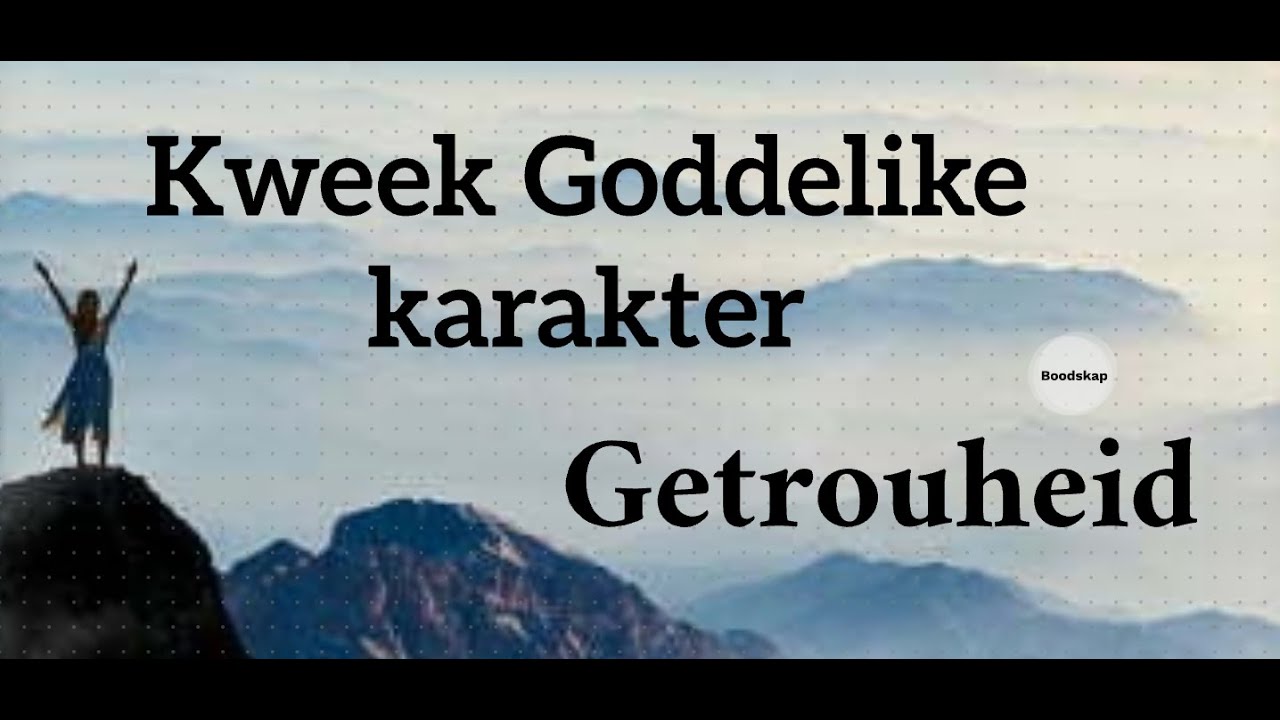 Sondag 17 Desember 2023 Kweek Goddelike karakter Getrouheid 007 - YouTube