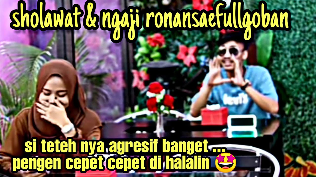 PRANK SHOLAWAT DAN NGAJI RONAN SAEFUL GOBAN sholawat kisah kelahiran nabi Muhammad Saw - YouTube