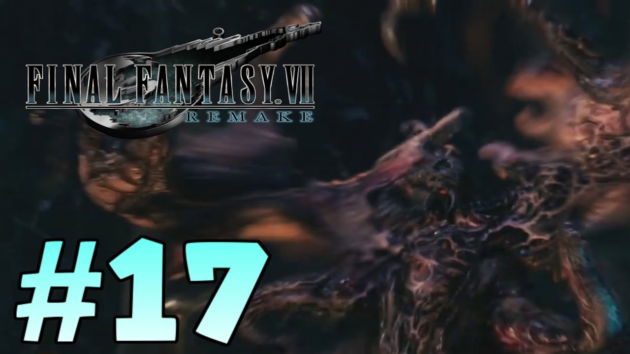 SUPER LONG BOSS FIGHTS!!! - Final Fantasy VII Remake - Chapter #17 ...