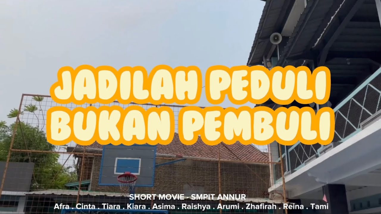 Jadilah Peduli, Bukan Pembuli - SHORT MOVIE VII C & VII D SMPIT ANNUR ...
