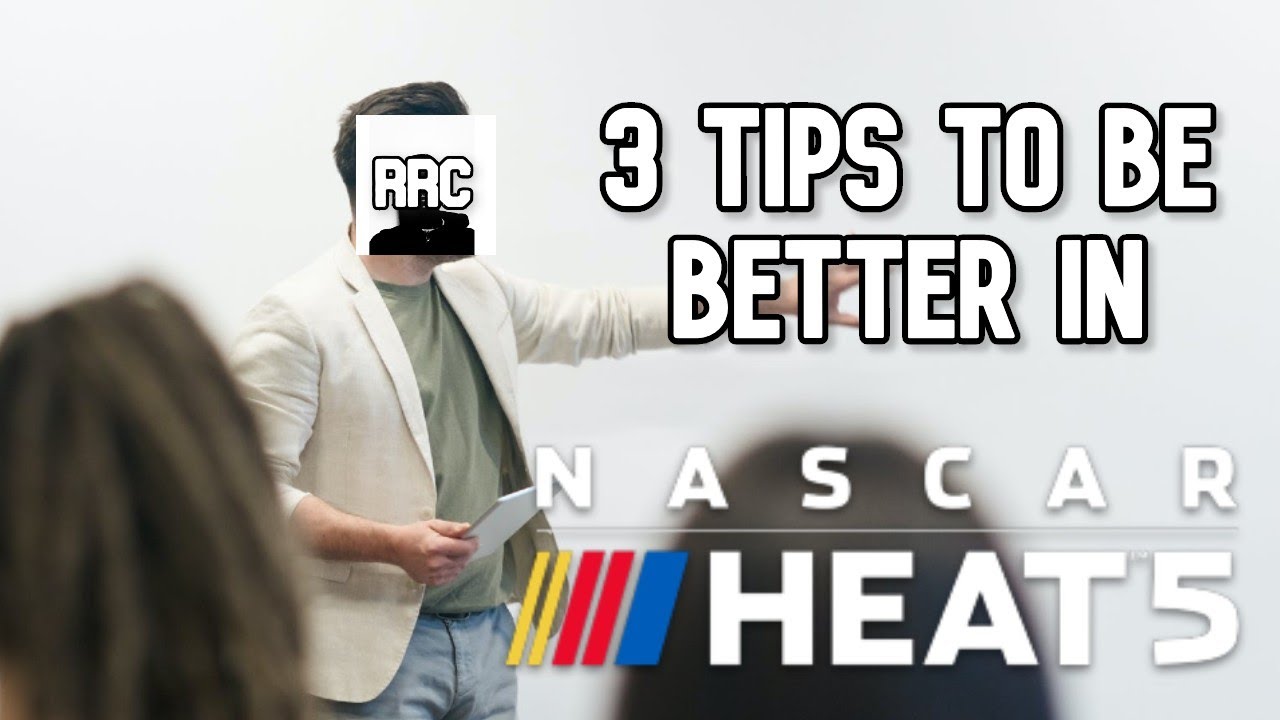 3 TIPS TO BE A BETTER DRIVER IN NASCAR HEAT 5 - YouTube