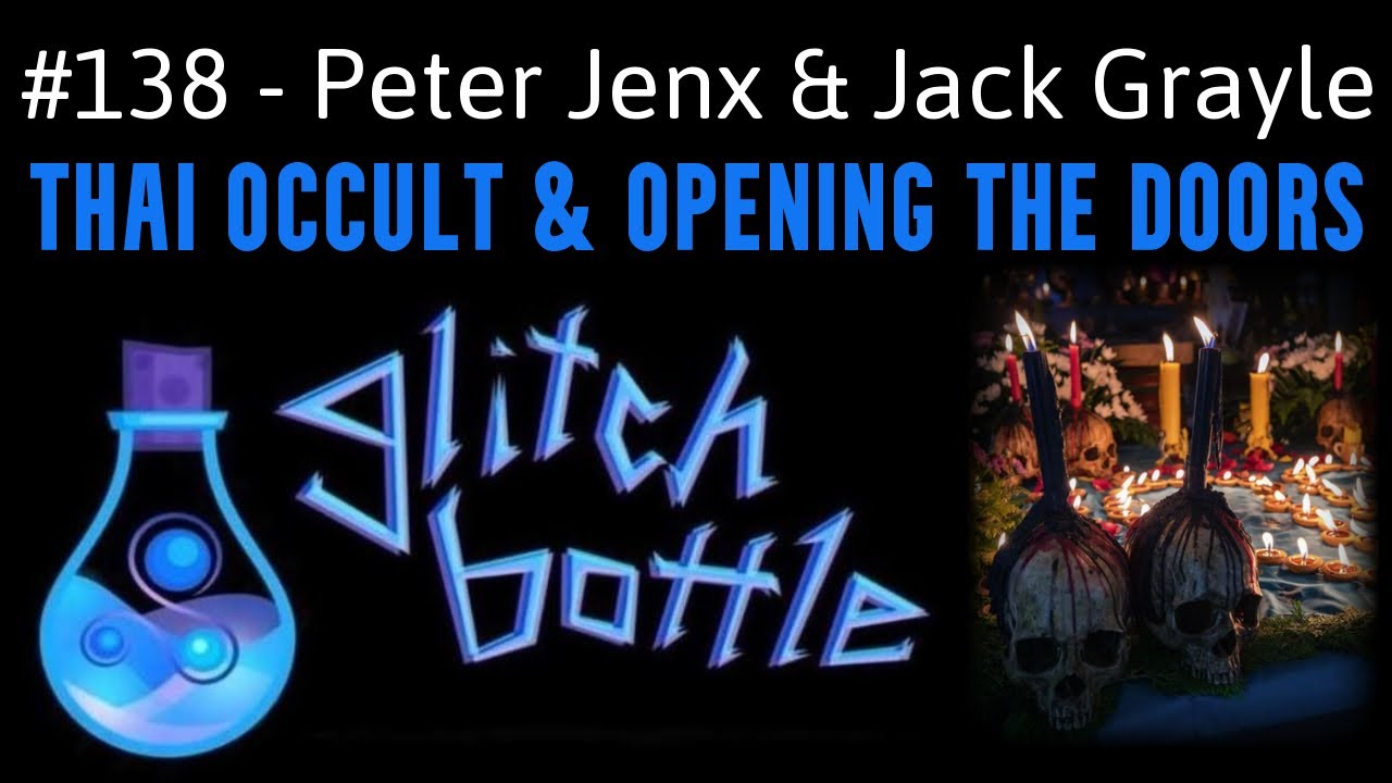 #138 - Thai Occult & Opening The Doors with Peter Jenx and Jack Grayle ...