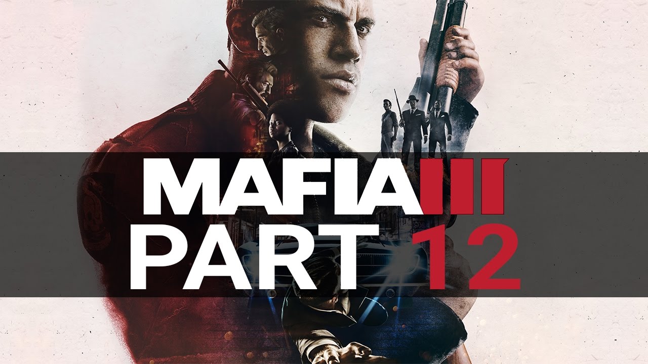 Mafia 3 - Let's Play - Part 12 - "Uncle Lou Marcano" | DanQ8000 - YouTube